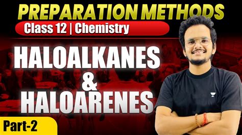 Haloalkanes and Haloarenes - Introduction | Class 12 Chemistry ...
