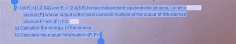 Solved 2 Let Fs 1234 And Fs2468 Be Two