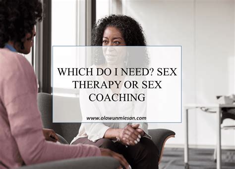 Which Do I Need Sex Therapy Or Sex Coaching Sex Therapist And Coach Sex Marriage Counseling