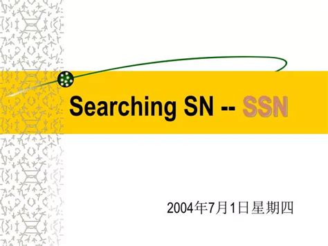 PPT Searching SN SSN PowerPoint Presentation Free Download ID