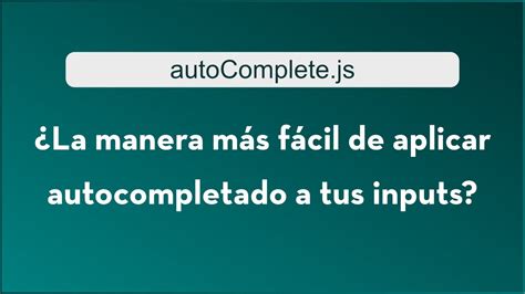 Autocomplete Js El Mejor Plugin Para Aplicar Autocompletados A Tus Inputs Youtube