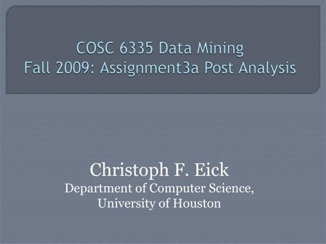 Ppt Cosc 6335 Data Mining Fall 2009 Assignment3a Post Analysis
