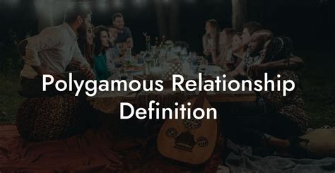 Polygamous Relationship Definition And Meaning