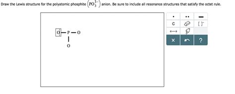 Solved Draw The Lewis Structure For The Polyatomic Phosphet Po3 3