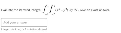 Solved Evaluate The Iterated Integral ∫ 11∫ 22 X2 Y2 Dydx
