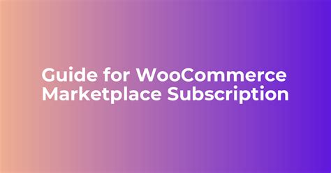 user guide for woocommerce multi vendor subscription