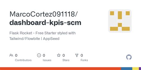 Github Marcocortez091118dashboard Kpis Scm Flask Rocket Free Starter Styled With Tailwind Github Marcocortez091118dashboard Kpis Scm Flask Rocket Free Starter Styled With Tailwind