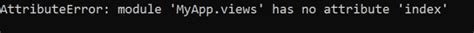 Fix The Attributeerror Module Object Has No Attribute In Django