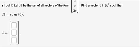 Solved Point Let H Be The Set Of All Vectors Of The Chegg