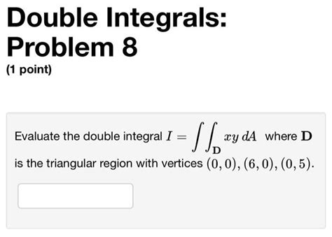 solved double integrals problem 8 1 point evaluate the