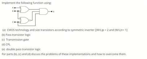 Solved Implement The Following Function Using B S A Cmos