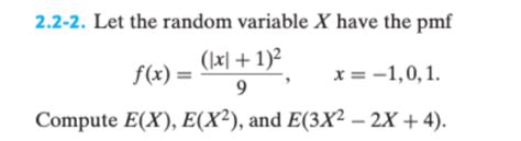 Solved 22 2 Let The Random Variable X Have The Pmf