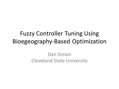 Fuzzy Controller Tuning Using Bioegeography Based Optimization Dan