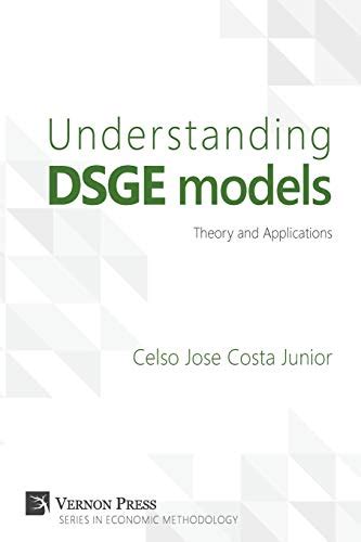 Understanding Dsge Models Theory And Applications Vernon Economic