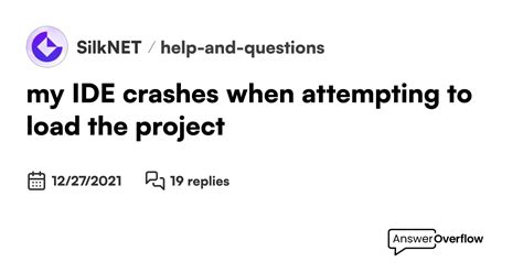 My Ide Crashes When Attempting To Load The Project Silknet