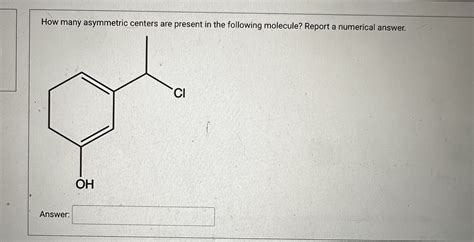 Solved How many asymmetric centers are present in the | Chegg.com