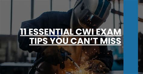 11 Essential Cwi Exam Tips You Can T Miss Welder Prep