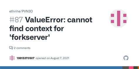 Valueerror Cannot Find Context For Forkserver · Issue 87 · Ethnhe