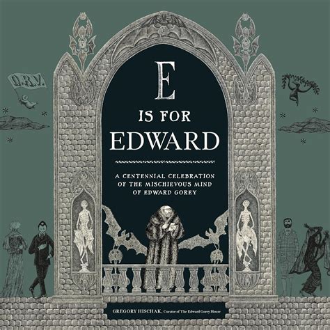 E Is For Edward A Centennial Celebration Of The