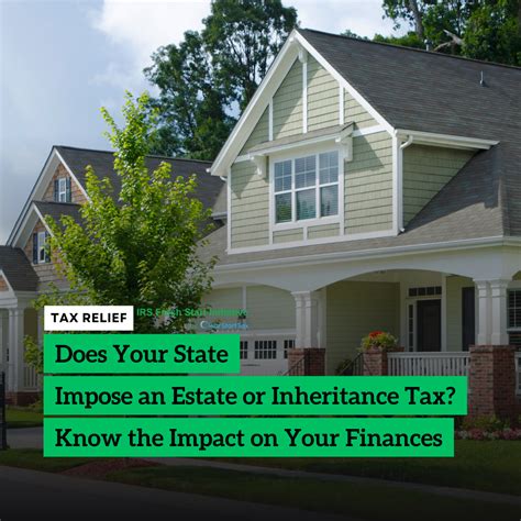 Does Your State Impose An Estate Or Inheritance Tax Know The Impact On Your Finances By Irs
