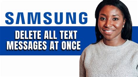 how to delete all text messages at once on samsung youtube