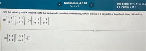 Solved Find The Following Matrix Products Note That Each Chegg