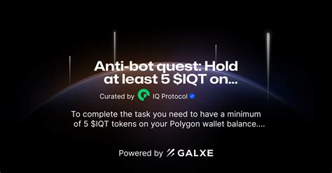 anti bot quest hold at least 5 iqt on polygon to complete the quest