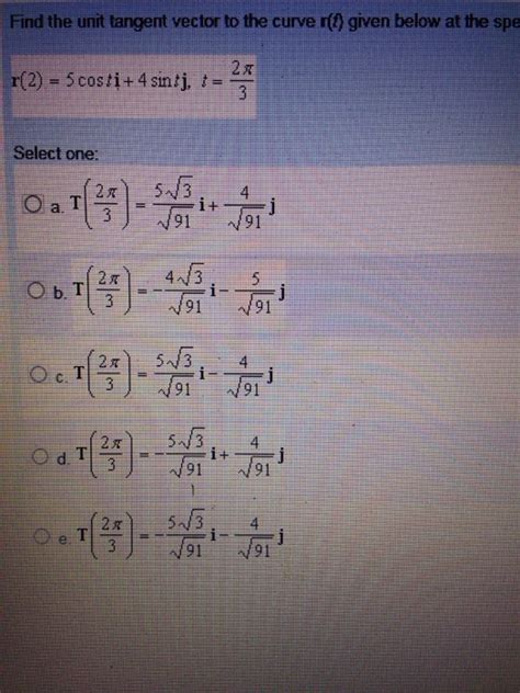 Solved Find The Unit Tangent Vector To The Curve R T Given Chegg