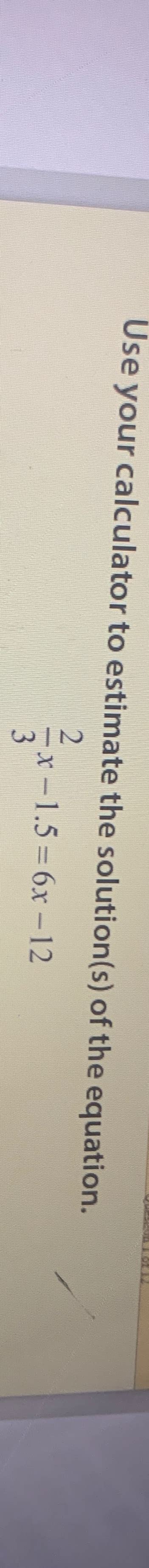 solved use your calculator to estimate the solution s ﻿of
