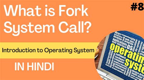 What Is Fork System Call Operating System Tutorial Hindi Youtube