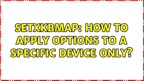 Setxkbmap How To Apply Options To A Specific Device Only Youtube