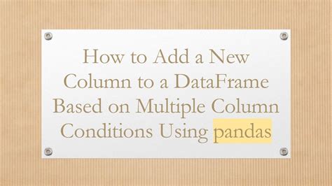 How To Add A New Column To A Dataframe Based On Multiple Column