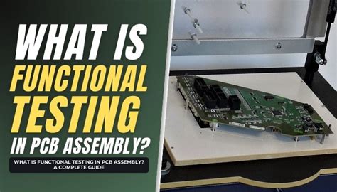 Pcb组装中的功能测试是什么？完整指南