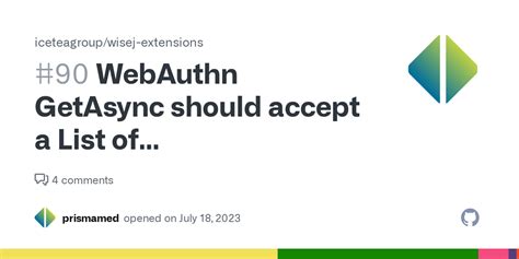 Webauthn Getasync Should Accept A List Of Publickeycredentialdescriptors · Issue 90
