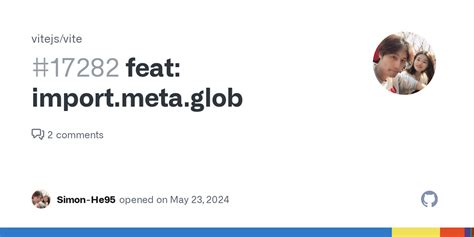 feat import meta glob · issue 17282 · vitejs vite · github