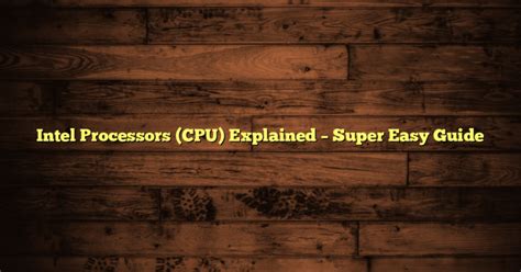 Intel Processors CPU Explained Super Easy Guide JAONCLOUD