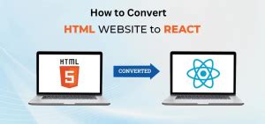 How To Convert HTML Website To ReactJS