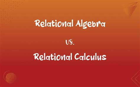 Relational Algebra Vs Relational Calculus Whats The Difference