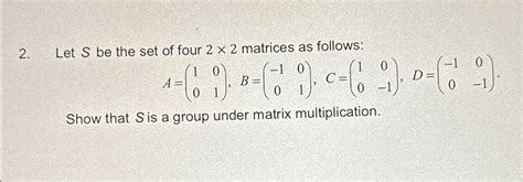 Solved Let S Be The Set Of Four 22 Matrices As Chegg Com