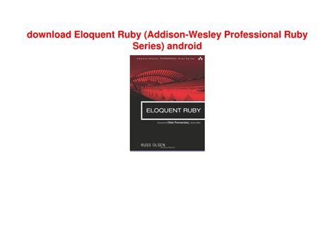 Ppt Download Eloquent Ruby Addison Wesley Professional Ruby Series Android Powerpoint
