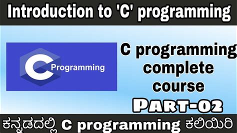 Kannada Introduction To C Programing Complete C Programming Course In Kannada Youtube