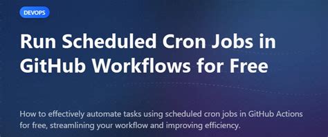How To Run Scheduled Cron Jobs In Github Workflows For Free Dev Community