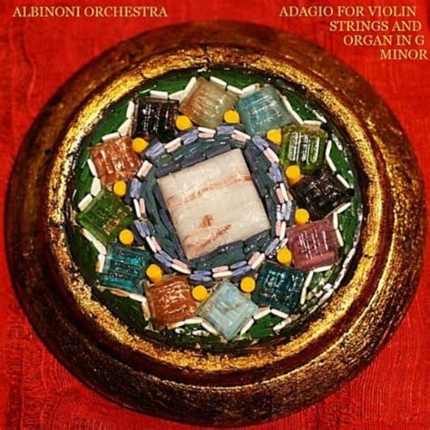 Adagio For Violin Strings And Organ In G Minor By Albinoni