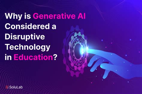 Generative Ai Considered A Disruptive Technology In Education