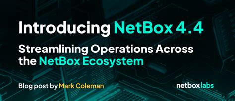Introducing Netbox 44 Streamlining Operations Across The Netbox Ecosystem Netbox Labs