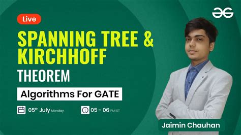 Spanning Tree And Kirchhoff Theorem With Jaimin Chauhan Geeksforgeeks Gate Youtube