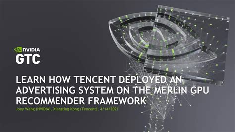 Learn How Tencent Deployed An Advertising System On The Merlin Gpu Recommender Framework S31820
