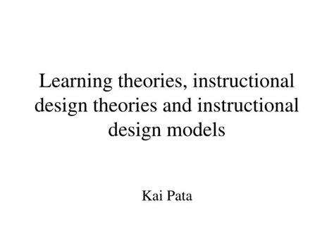 Ppt Learning Theories Instructional Design Theories And Instructional Design Models