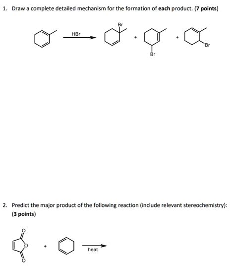 SOLVED: Draw complete detailed mechanism for the formation of each product: points) HBr Predict ...