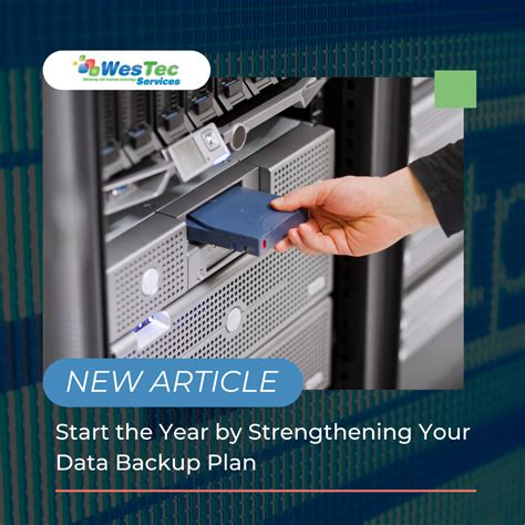 Start The Year By Strengthening Your Data Backup Plan Westec Services